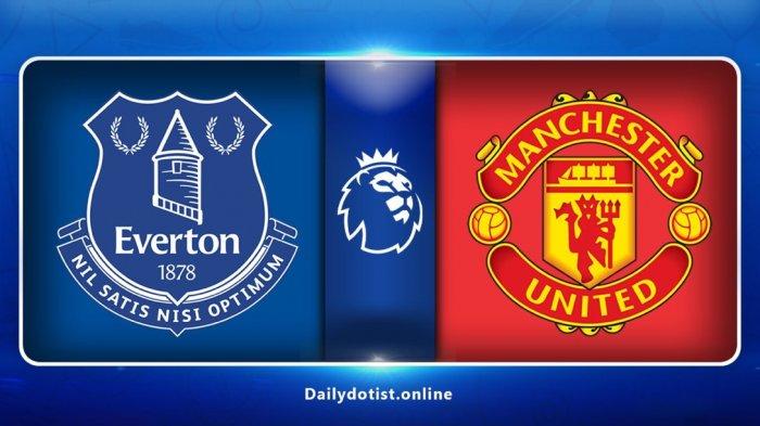 SEDANG BERLANGSUNG Everton Vs Man United, Akses Di Sini Nonton Live Streaming Gratis dari HP ...