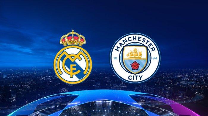 SIARAN LANGSUNG Man City Vs Real Madrid Jam 02.00 WIB, Akses Nonton Live Streaming via HP di ...