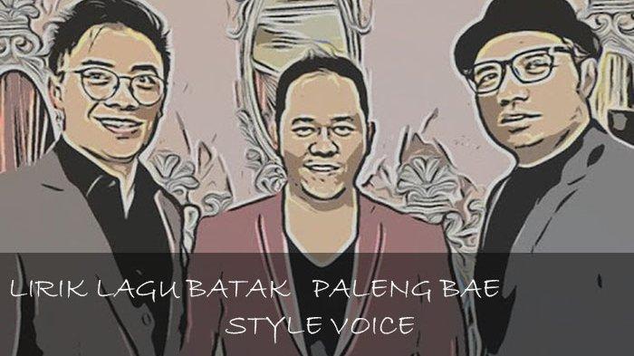 Lirik Lagu Batak Paleng Bae By Style Voice - Tribun-medan.com
