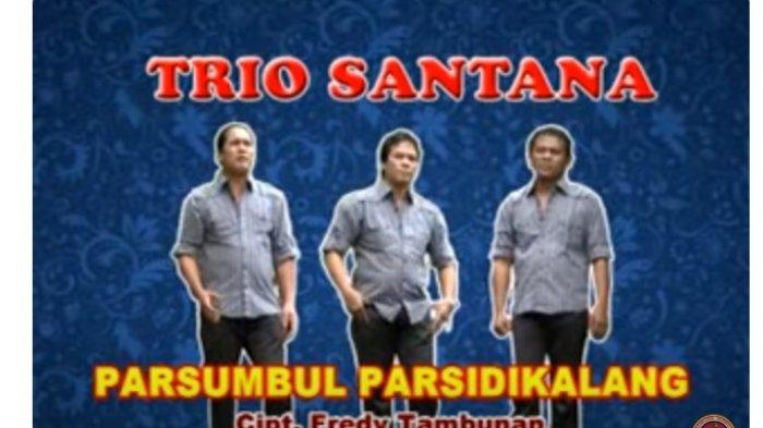 Lirik Lagu Batak Parsumbul Parsidikalang yang Dipopulerkan oleh Trio Santana - Tribun-medan.com
