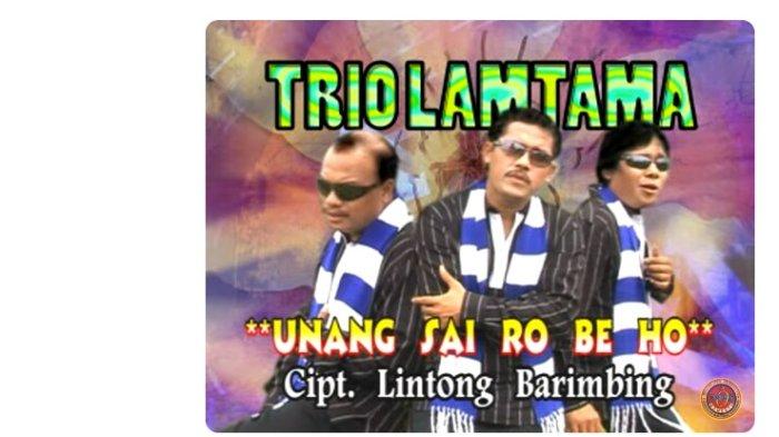 Lirik Lagu Batak Unang Sai Robe Ho yang Dinyanyikan oleh Trio Lamtama - Tribun-medan.com