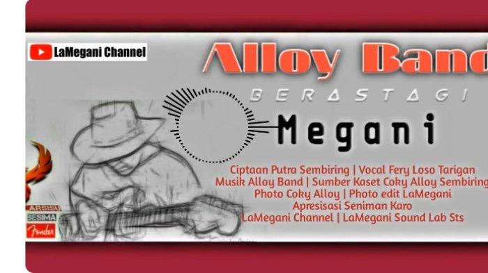 Chord dan Lirik Lagu Karo Megani yang Dinyanyikan oleh Alloy Band ...