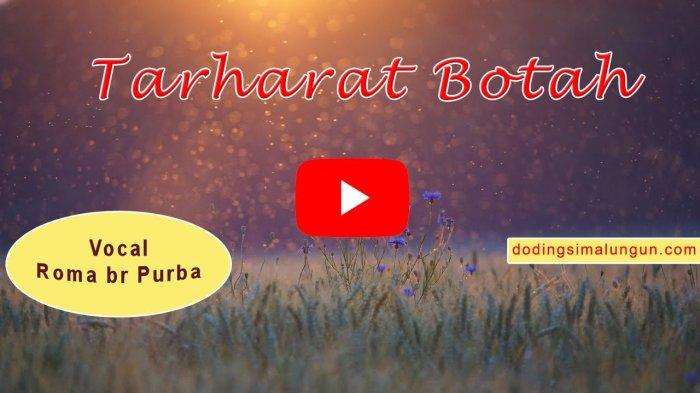 Arti dan Lirik Lagu Simalungun Tarharat Botah yang Dipopulerkan oleh Roma Br Purba - Tribun ...