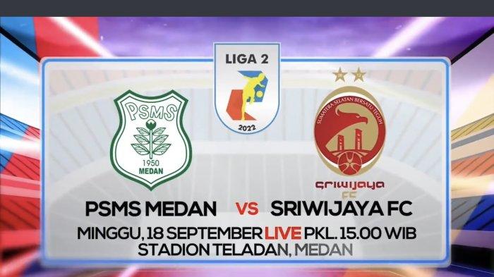 NONTON Live Streaming PSMS Medan Vs Sriwijaya FC Liga 2 Jam 15.30 WIB ...