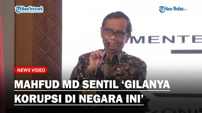 MAHFUD MD Sentil Maraknya Praktik Korupsi di Indonesia : Gilanya Korupsi di Negara Ini - Tribun ...