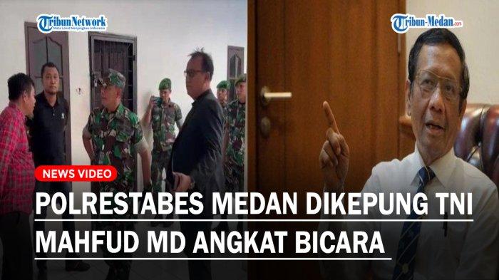 BREAKING NEWS: Polrestabes Medan Dikepung Puluhan Tentara, Menteri Mahfud MD Angkat Bicara ...