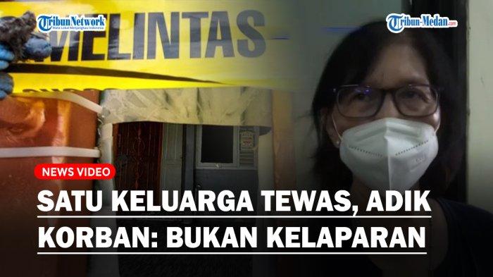 Misteri Satu Keluarga Tewas di Kalideres, Adik Korban: Bukan Kelaparan, Tak Sulit Ekonomi ...