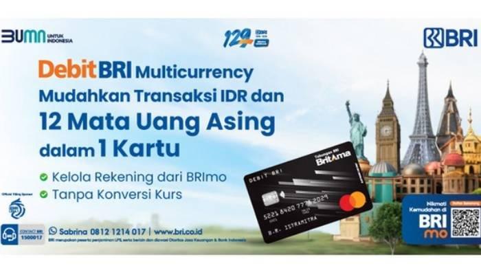 Debit BRI Multicurrency, Bebas Biaya Konversi untuk Transaksi ...