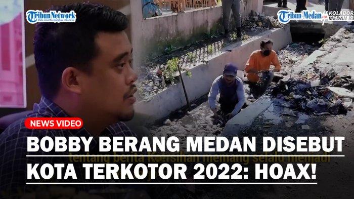Nada Tegas Walikota Bobby Sebut Pemberitaan Medan Kota Terkotor 2022 Adalah Hoaks! - Tribun ...