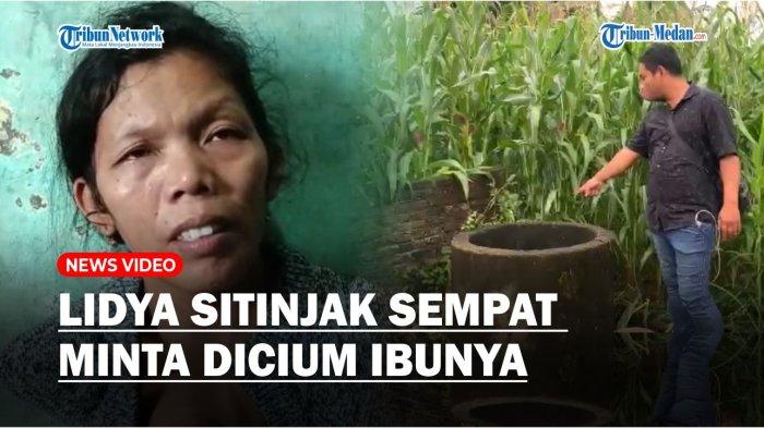 Sebelum Tewas di Sumur, Lidya Sitinjak Sempat Minta Dicium Ibunya Nurhaida Tamba - Tribun-medan.com