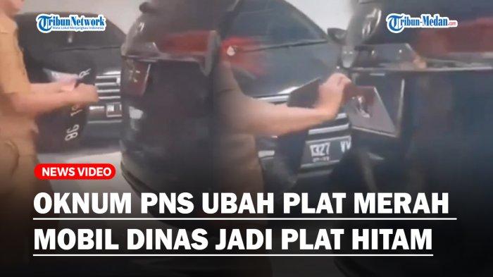 Viral Video Oknum PNS Terekam Kamera Ubah Plat Merah Mobil Dinas Jadi ...