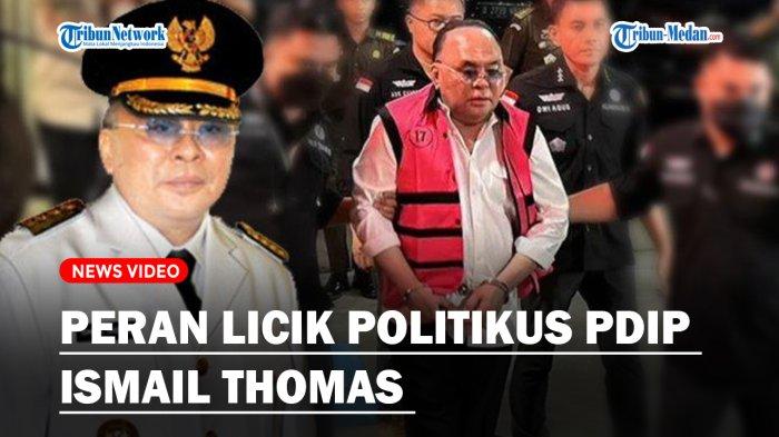 TERBONGKAR Peran Anggota DPR dari PDIP Ismail Thomas di Kasus Korupsi Tambang - Tribun-medan.com