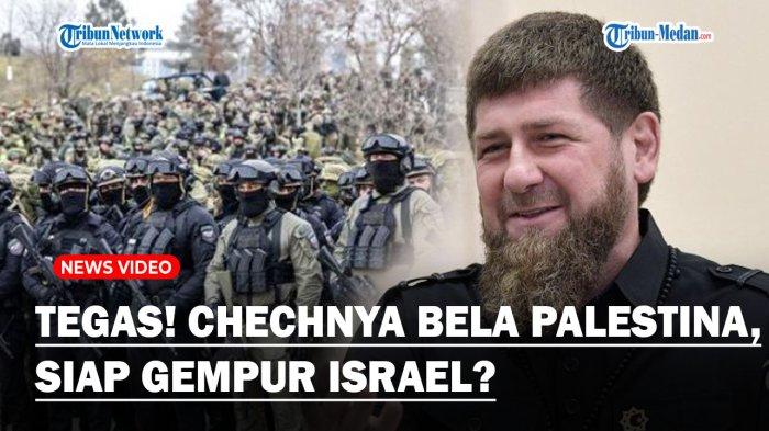 PIMPINAN CHECHNYA Tegas Bela Palestina, Siap Kerahkan Pasukan Untuk ...