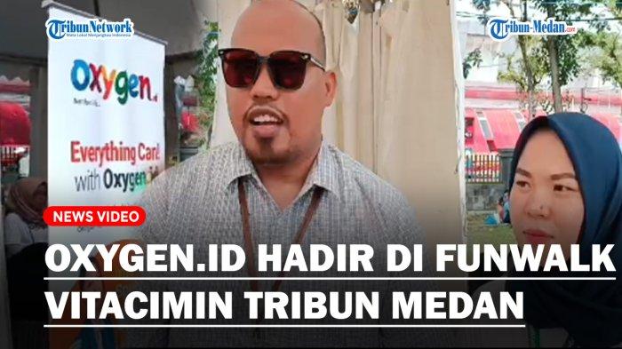 Oxygen.id Hadir di FunWalk Vitacimin Tribun Medan, Tawarkan Paket ...
