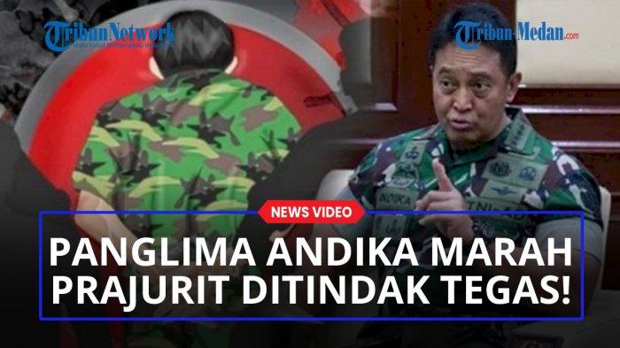 Jenderal Andika Marah Perintahkan Tindak Tegas Prajurit TNI yang Lakukan Penusukan: Kejam Sekali ...