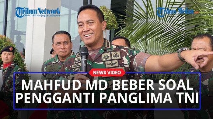 Panglima TNI Segera Pensiun, Mahfud MD Beber Soal Pengganti Jenderal Andika Perkasa! - Tribun ...