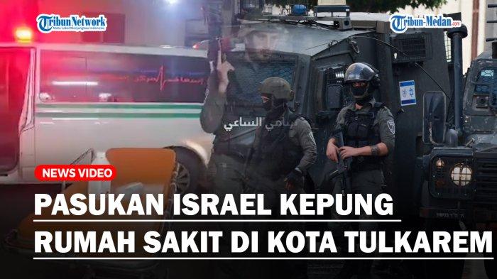 KEJAM!, Pasukan Israel Kepung Rumah Sakit di Kota Tulkarem, Geledah dan ...
