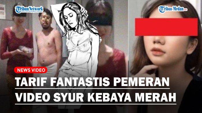 SEGINI TARIF Pemeran Kebaya Merah, Hingga Berani Produksi 92 Video Asusila! - Tribun-medan.com