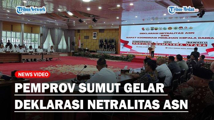 Pemprov Sumut Gelar Deklarasi Netralitas ASN dan Rapat Koordinasi Pemilihan Kepala Daerah ...