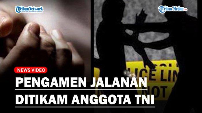 Pengamen Jalanan Meregang Nyawa Ditangan Prajurit TNI, Berawal Cekcok ...