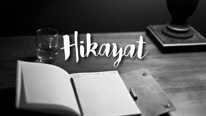 Pengertian Hikayat dan Tujuan Hikayat - Tribun-medan.com