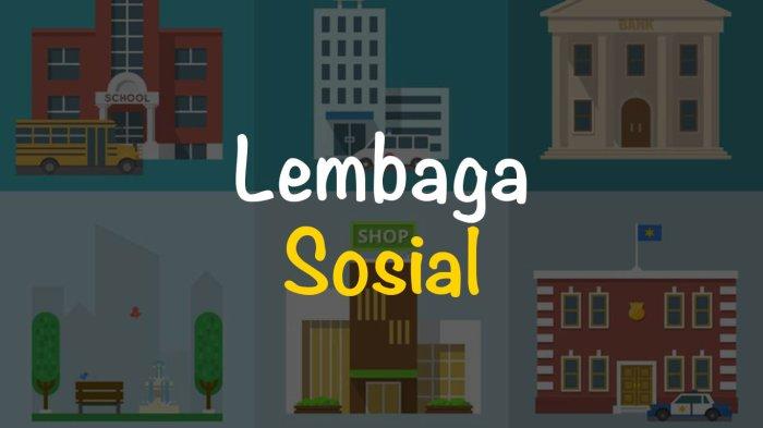 Lembaga Sosial : Pengertian, Karakteristik, Jenis dan Fungsinya, Materi Belajar Sosiologi Kelas ...