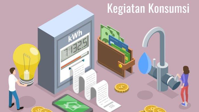 Materi Belajar: Pengertian, Pelaku Kegiatan Konsumsi, Faktor ...