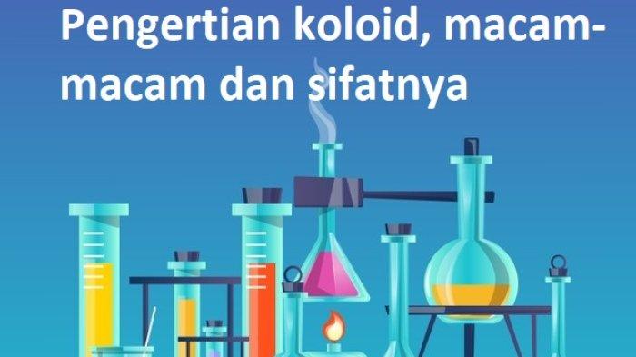 Koloid : Pengertian, Macam-macam dan Sifatnya, Materi Belajar Kimia ...