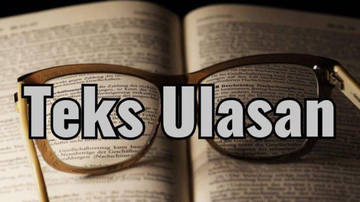 Teks Ulasan : Pengertian, Jenis dan Strukturnya, Materi Belajar Bahasa ...