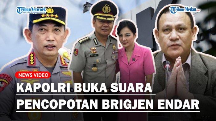 Kapolri Buka Suara soal Pencopotan KPK Terhadap Brigjen Endar - Tribun ... Kapolri Buka Suara soal Pencopotan KPK Terhadap Brigjen Endar - Tribun ...