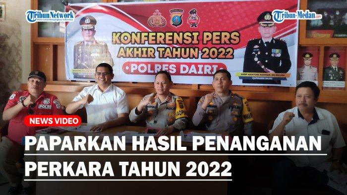 Polres Dairi Paparkan Hasil Penanganan Perkara Tahun 2022, Berikut Penjelasannya - Tribun-medan.com