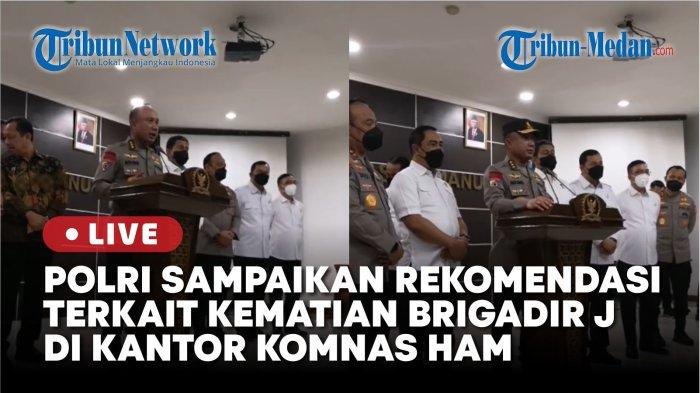 Rekomendasi Komnas HAM Bakal Ditindaklanjuti Timsus Polri Soal Kasus Tewasnya Brigadir J ...