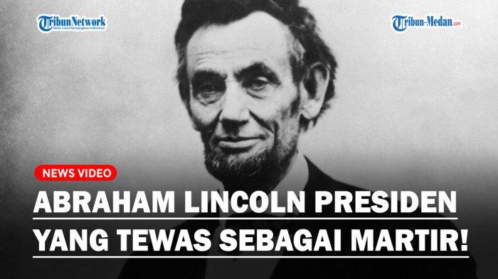 ABRAHAM LINCOLN, Presiden Anti-perbudakan AS, Tewas Sebagai Martir! - Tribun-medan.com