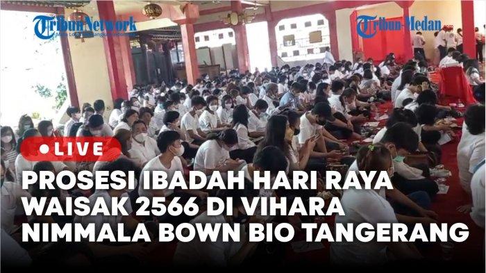 Prosesi Ibadah Hari Raya Waisak 2566 di Vihara Boen San Bio Tangerang ...