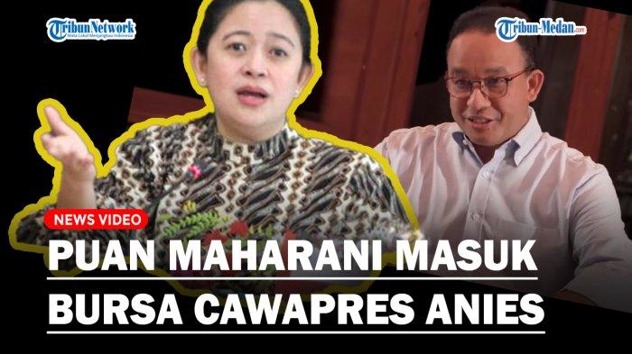 Puan Maharani Masuk Bursa Cawapres Anies Baswedan, Diungkap Tim Delapan KPP - Tribun-medan.com
