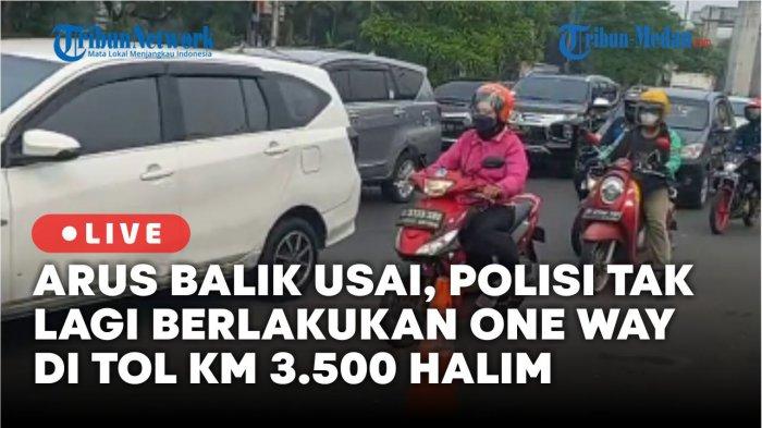 Pascaarus Balik Mudik Lebaran, Polisi Tak Lagi Berlakukan One Way di KM 3.500 Halim ...