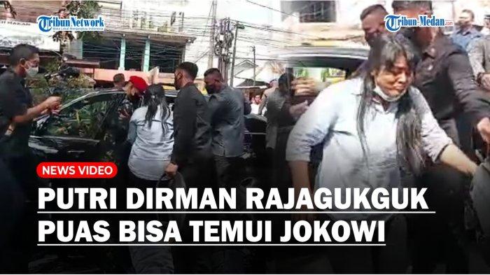 Putri Dirman Rajagukguk Puas Bisa Temui Jokowi, Minta Ayahnya ...