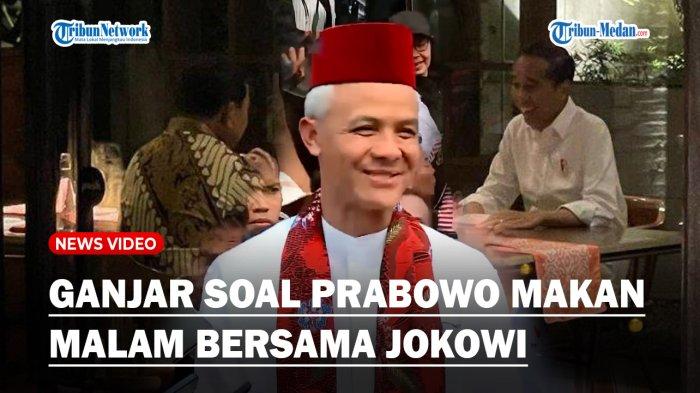 RESPONS GANJAR Soal Makan Malam Jokowi dengan Prabowo : Sudah Menunjukkan Sikap Berpihak ...