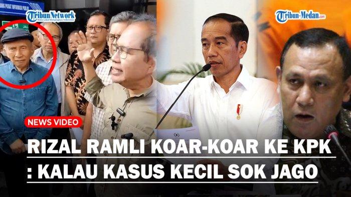 RIZAL RAMLI Habis-habisan Sindir KPK Sebut Tak Punya Nyali : Kalau ...