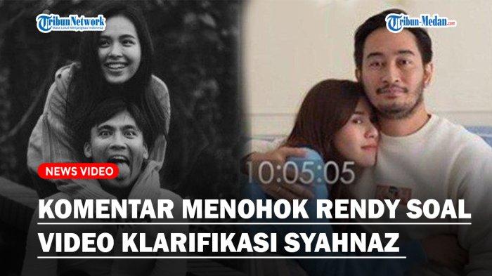 Rendy Kjaernett Sindir Video Klarifikasi Syahnaz Sebut Harus Minta Maaf ...