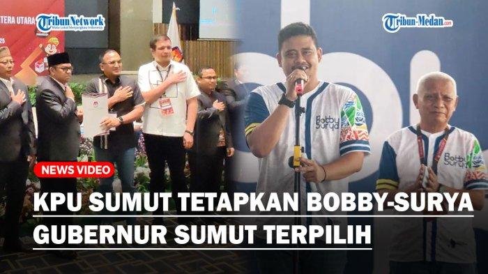 SAH, KPU Sumut Tetapkan Bobby Nasution - Surya Sebagai Gubernur Sumatera Utara Terpilih - Tribun ...