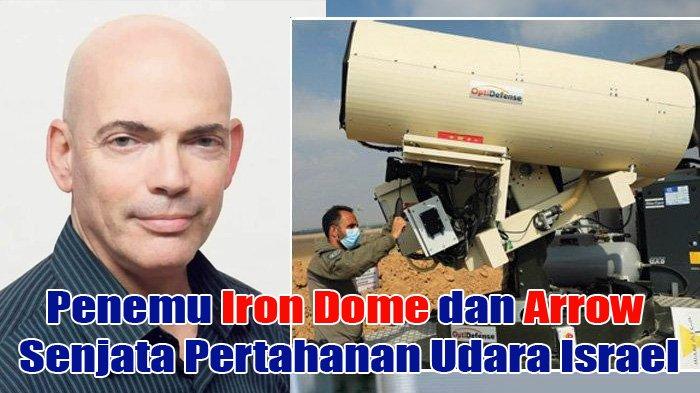 Sosok Dr Danny Gold Pembuat Iron Dome Israel yang Rontokkan Rudal Iran: Tiga Generasi di Atas ...