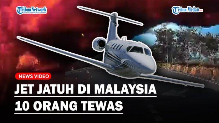VIDEO Detik-detik Pesawat Jet Pribadi Jatuh di Malaysia, Tabrak Motor dan Mobil, 10 Orang Tewas ...