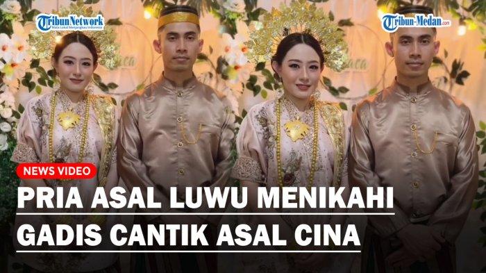 Pria Asal Luwu Menikahi Gadis Cantik Asal Cina Chong Zhao Maharnya Dua