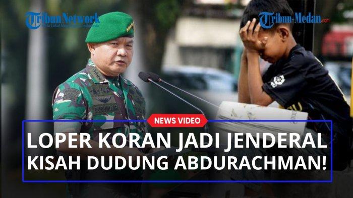 Sepak Terjang Dudung Abdurachman di TNI, Dari Loper Koran Jadi Jenderal! - Tribun-medan.com