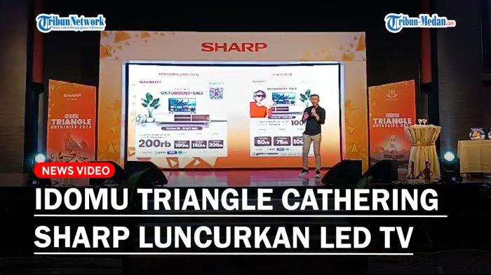 Idomu Triangle Gathering, Sharp Luncurkan LED TV, Para Dealer Dapat ...