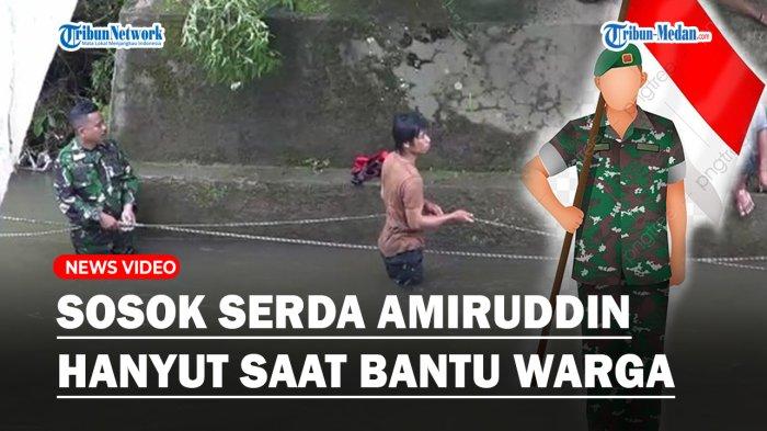 SOSOK Serda Amiruddin Anggota TNI Yang Hanyut Setelah Selamatkan Korban Tenggelam - Tribun-medan.com