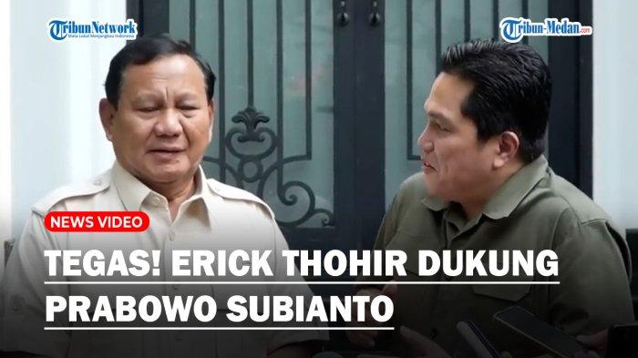 TEGAS! Erick Thohir Dukung Prabowo Subianto, Legowo Batal Jadi Cawapres ... TEGAS! Erick Thohir Dukung Prabowo Subianto, Legowo Batal Jadi Cawapres ...