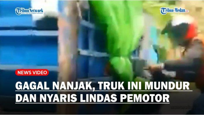 Tak Kuat Menanjak, Truk Ini Jalan Mundur Hingga Nyaris Lindas Pemotor - Tribun-medan.com