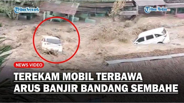 Terekam Mobil Terbawa Arus Banjir Bandang di Sembahe, Warga: Astaghfirullah - Tribun-medan.com